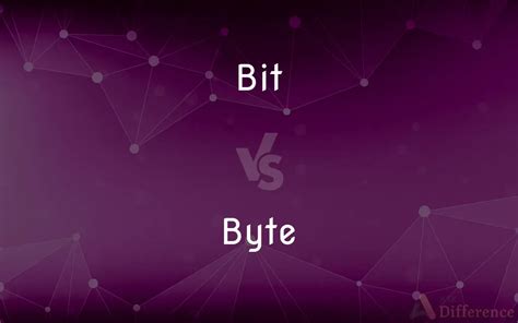 Bit Vs Byte — Whats The Difference