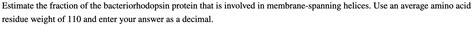Solved Estimate The Fraction Of The Bacteriorhodopsin