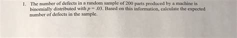 Solved The Number Of Defects In A Random Sample Of Parts Chegg