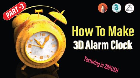 how to make 3d alarm clock part 3 this lesson contains texturing only