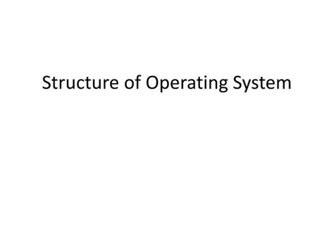 PPT Structure Of Operating System PowerPoint Presentation Free Download ID 2390479