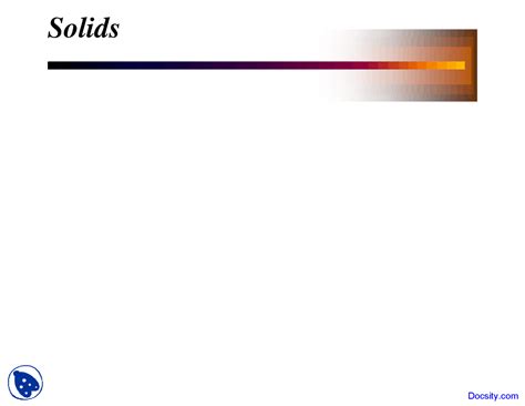 Solids General Physcis Lecture Slides Docsity