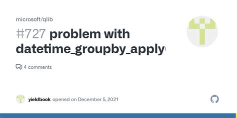 Problem With Datetime Groupby Apply · Issue 727 · Microsoft Qlib · Github