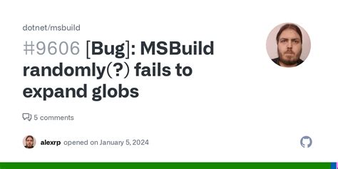 [bug] msbuild randomly fails to expand globs · issue 9606 · dotnet