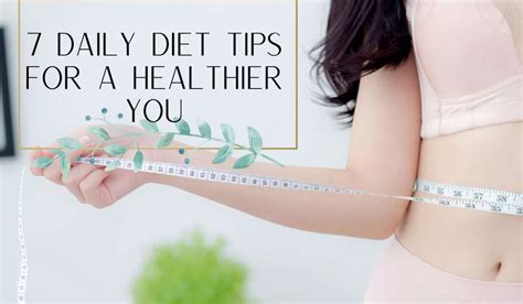 7 Daily Diet Tips For A Healthier You
