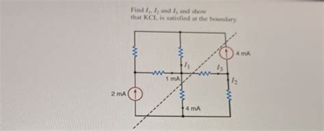 solved find i1 i2 and i3 and show that kcl is satisfied at