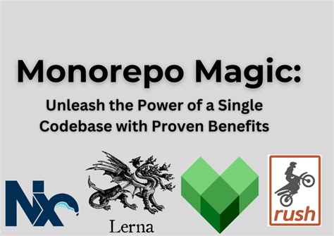 Monorepo Magic Unleash The Power Of A Single Codebase With Proven Benefits