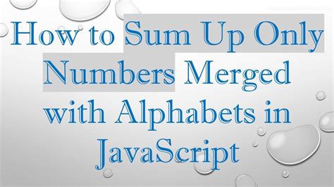 How To Sum Up Only Numbers Merged With Alphabets In Javascript Youtube