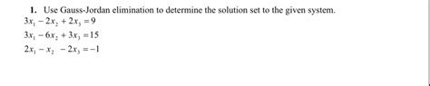 Solved Use Gauss Jordan Elimination To Determine The