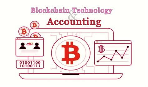 The Blockchain And Its Potential Impact On Accounting