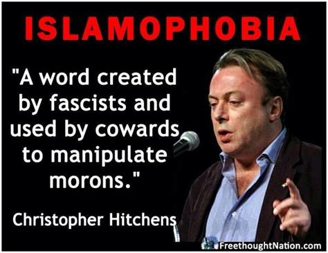 Islamophobia A Word Created By Fascists And Used By Cowards To Manipulate Morons Literotica