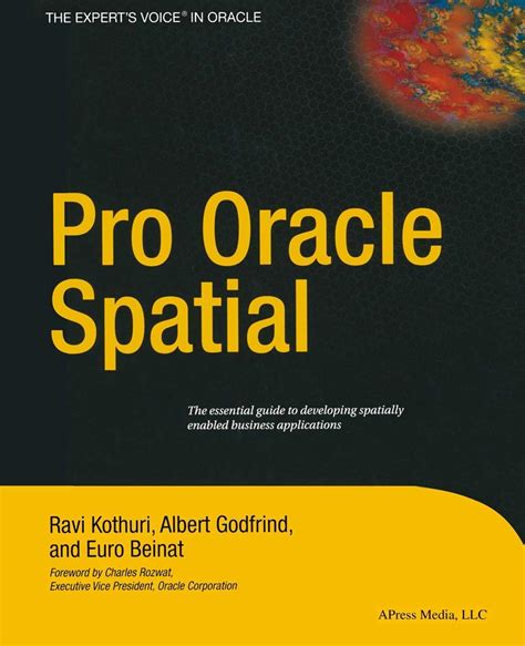 Pro Oracle Spatial Kothuri Ravikanth Beinat Euro Godfrind Albert 9781430253051 Amazon