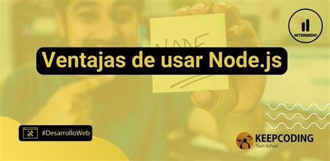 Ventajas De Usar Node Js KeepCoding Bootcamps