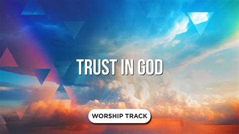 Trust In God Video Worship Song Track With Lyrics Playback Media