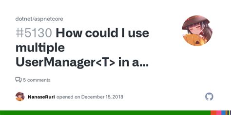 How Could I Use Multiple Usermanager In A Project · Issue 5130 · Dotnetaspnetcore · Github