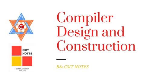 Compiler Design And Construction Bsc Csit Sixth Semester Notes Compiler Note Csit 6th Sem