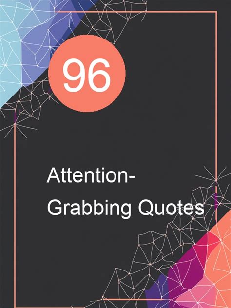 96 Attention Grabbing Quotes 96 Attention Grabbing Quotes