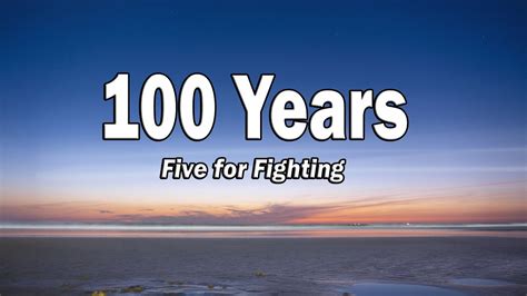 Five For Fighting 100 Years Lyrics Youtube