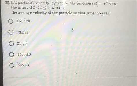 Solved If A Particle S Velocity Is Given By The Function Chegg Com