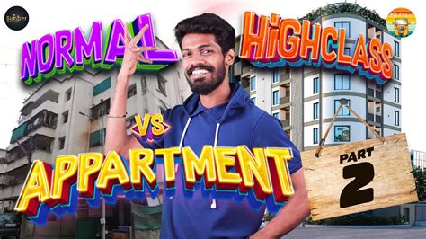 Normal Apartment Vs High Class Apartment Part 2 Madrasi Galatta Guru Youtube
