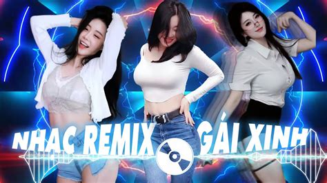 Y M I L Nh C Remix G I Xinh Hay Nh T G Y B O Bxh Tik Tok Bxh Nh C Tr Edm