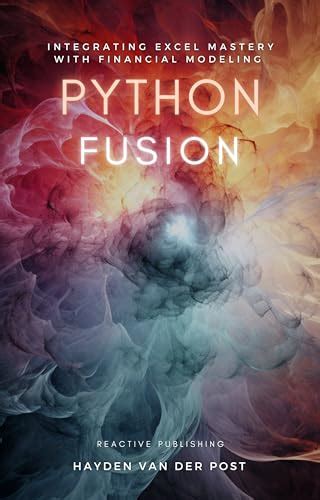 Python Fusion Integrating Excel Mastery With Financial Modeling A Comprehensive Guide Let Me