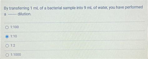 solved by transferring 1ml ﻿of a bacterial sample into 9ml