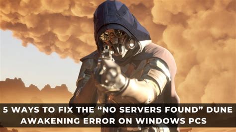 5 Ways To Fix The No Servers Found Dune Awakening Error On Windows Pcs