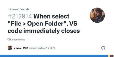 When Select File Open Folder VS Code Immediately Closes Issue Microsoft Vscode