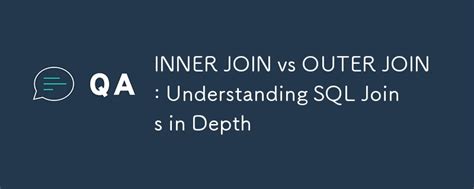inner join 與 outer join：深入了解 sql 連接 mysql教程 php中文網