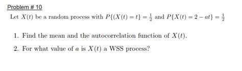 Solved Problem 10 Let Xt Be A Random Process With