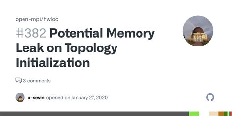 potential memory leak on topology initialization · issue 382 · open mpi hwloc · github