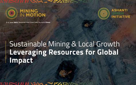 Ghana Drives Asgm Growth Sustainable Mining With Global Partnerships