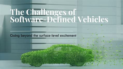 The Complexity Of Software Defined Vehicles Sdvs Moving Beyond Surface Level Excitement To