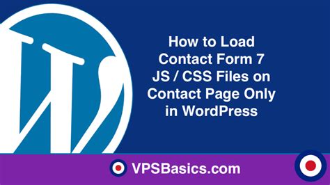 How To Load Contact Form 7 Js Css Files On Contact Page Only In