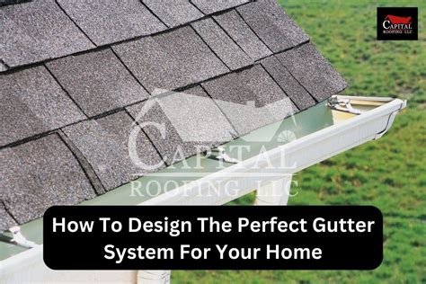 How To Design The Perfect Gutter System For Your Home