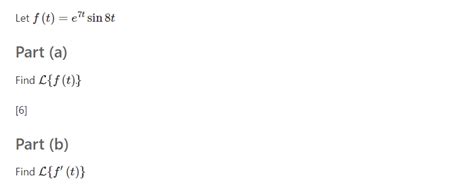 Solved Let F T E7t Sin 8t Part A Find L F T 6 Part Chegg Com