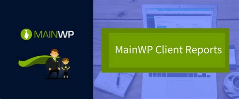 Getting Started With Mainwp Client Reports Mainwp Wordpress Management