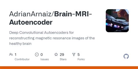 Github Adrianarnaizbrain Mri Autoencoder Deep Convolutional Autoencoders For Reconstructing