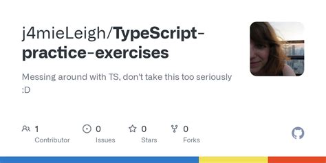 github j4mieleigh typescript practice exercises messing around with