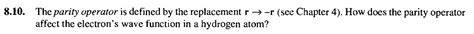 solved 8 10 ﻿the parity operator is defined by the