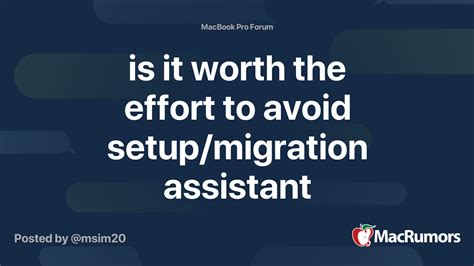 Is It Worth The Effort To Avoid Setupmigration Assistant Macrumors