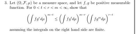 Solved 3 Let Ω F μ be a measure space and let f g be Chegg com