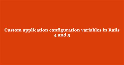 Custom Application Configuration Variables In Rails 4 And 5 Arkency Blog