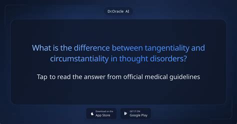 What Is The Difference Between Tangentiality And Circumstantiality In Thought Disorders