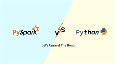 Python Vs Pyspark Choosing The Right Tool For Your Data Processing