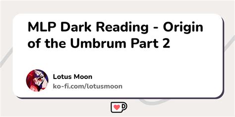 Mlp Dark Reading Origin Of The Umbrum Part 2 Ko Fi ️ Where Creators