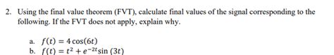 Solved Using The Final Value Theorem Fvt Calculate Final