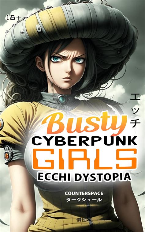 Busty Cyberpunk Girls Ecchi Dystopia Dark Surreal Dystopian Manga