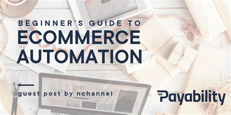 Beginners Guide To Ecommerce Automation Payability